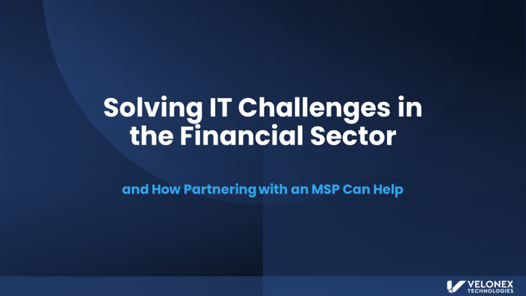Solving IT Challenges in the Financial Sector and How MSPs Can Help ...