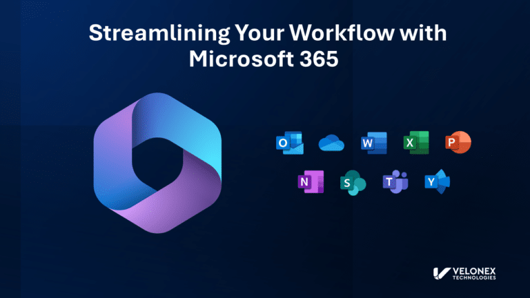 Streamlining Your Workflow with Microsoft 365 | Velonex Technologies