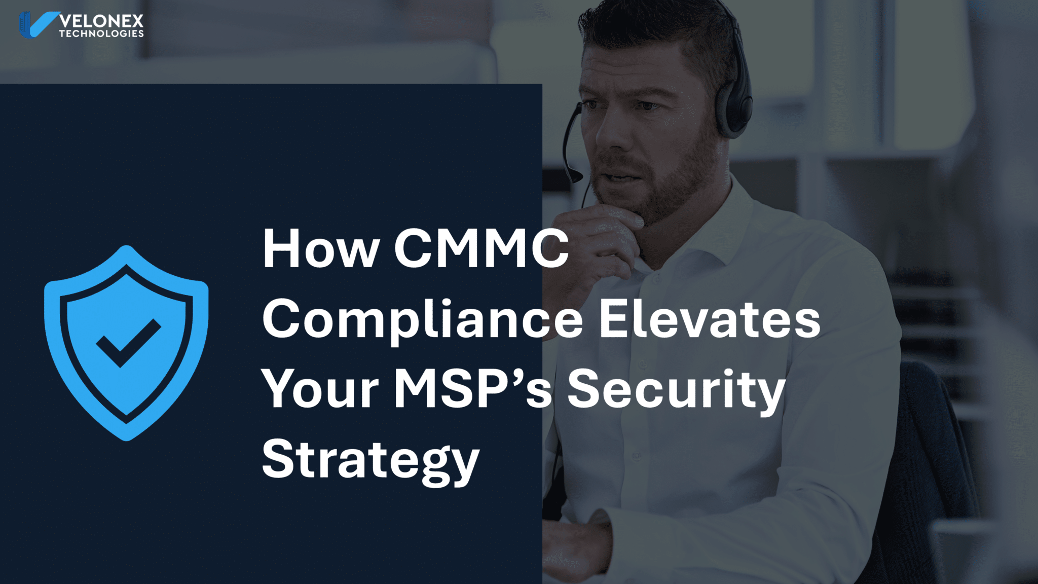How CMMC Compliance Elevates Your MSP’s Security Strategy | Velonex ...
